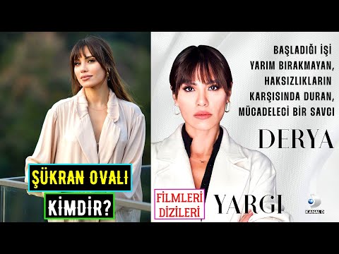 ŞÜKRAN OVALI KİMDİR? Filmleri Ve Dizileri - Aslen Nereli? Burç Boy Kilo Biyografi Yargı Derya Kim?