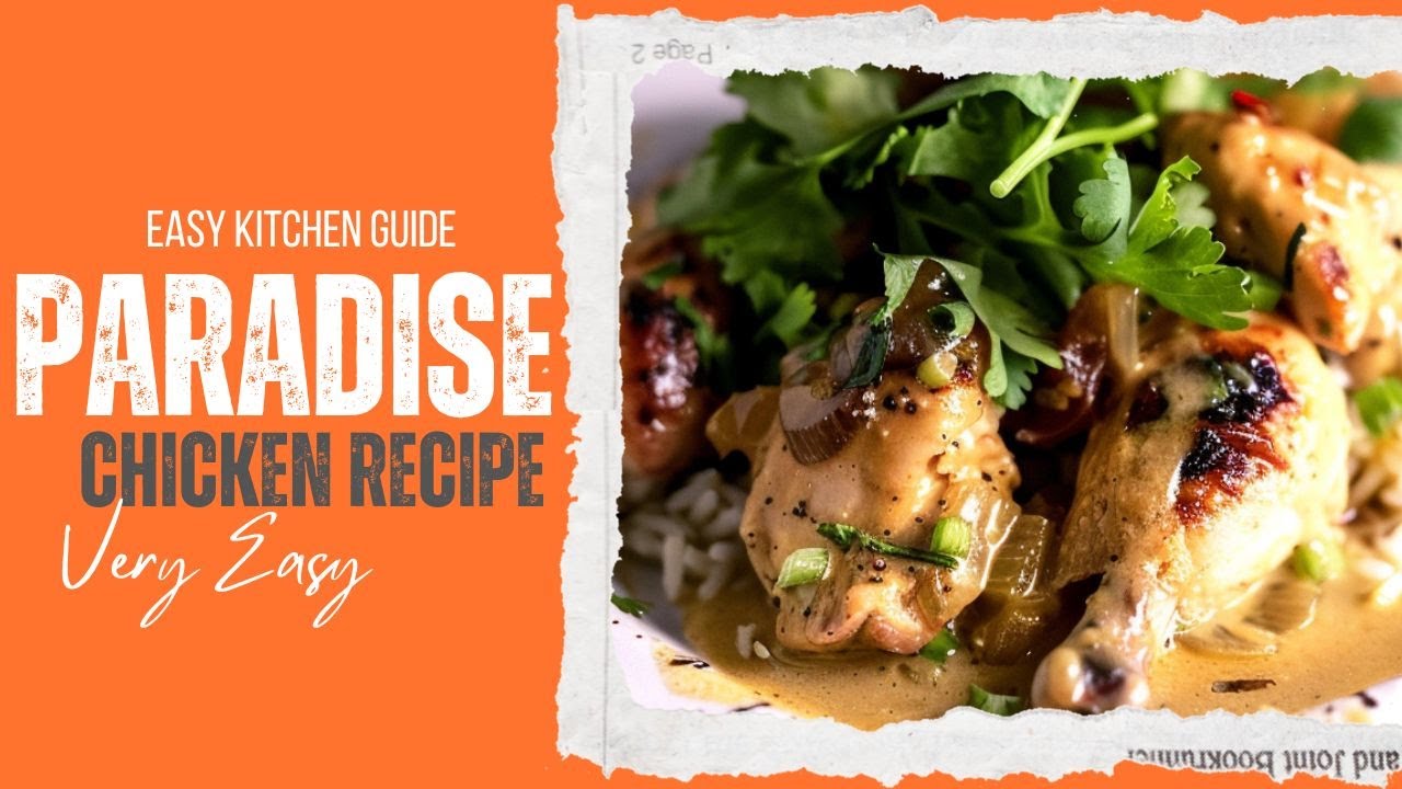 Paradise Chicken Recipe - Very Easy To Cook - Taste Delicious - Easy ...