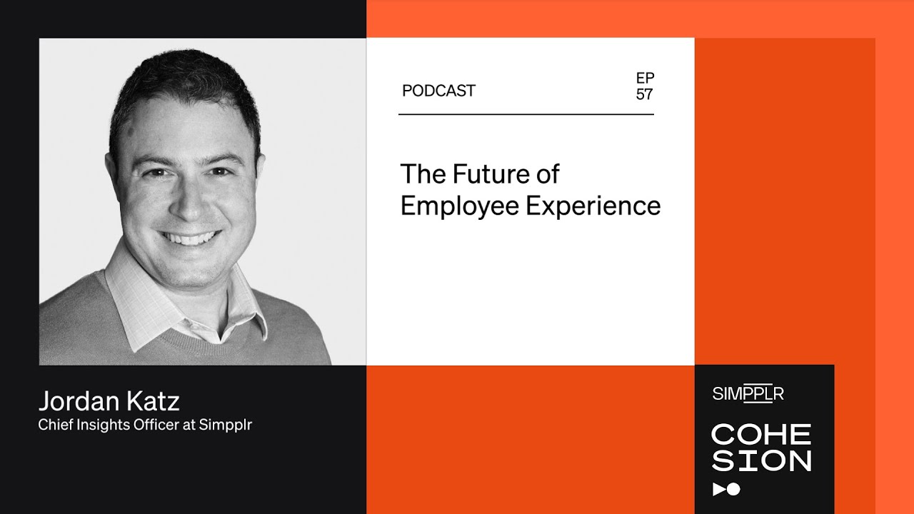 The Future of Employee Experience with Jordan Katz, Chief Insights ...