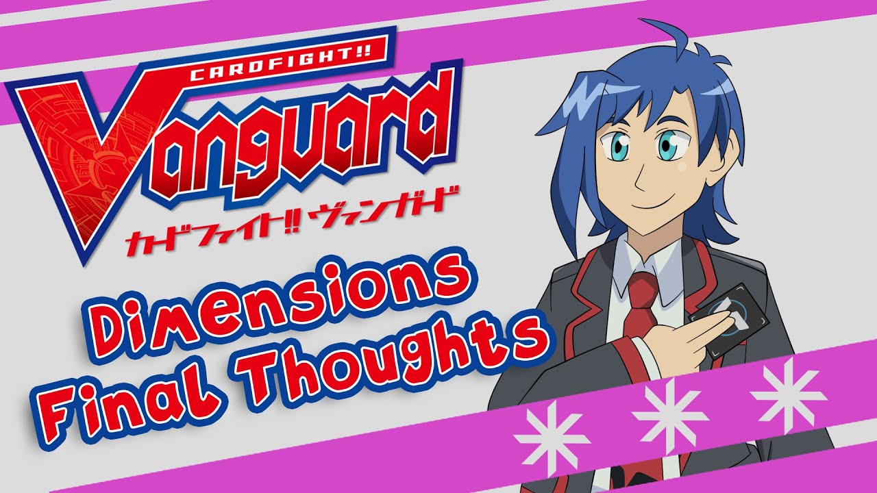 CardFight Vanguard V Dimensions Final Thoughts YouTube cardfight-vanguard-v-dimensions-final-thoughts-youtube