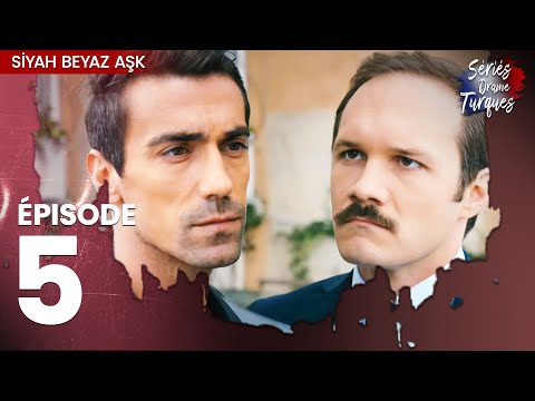 Siyah Beyaz Aşk - Épisode 5