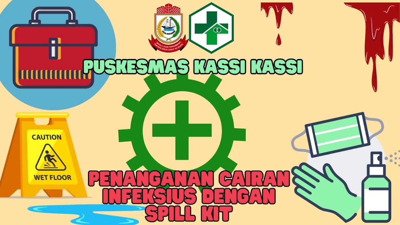PENANGANAN CAIRAN INFEKSIUS DENGAN SPILL KIT_PUSKESMAS KASSI KASSI KOTA MAKASSAR - YouTube