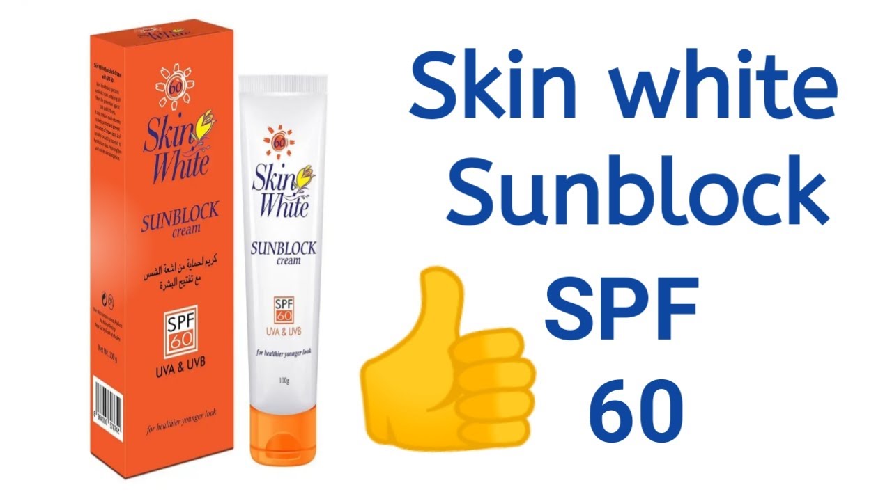 Skin White Sunblock Cream | Honest Review About Sunblock SPF 60 By ...