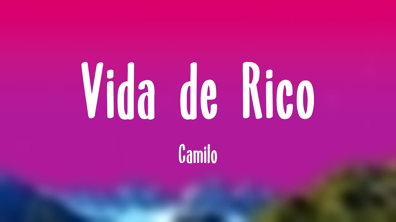 Vida de Rico - Camilo (Lyrics Version) - YouTube