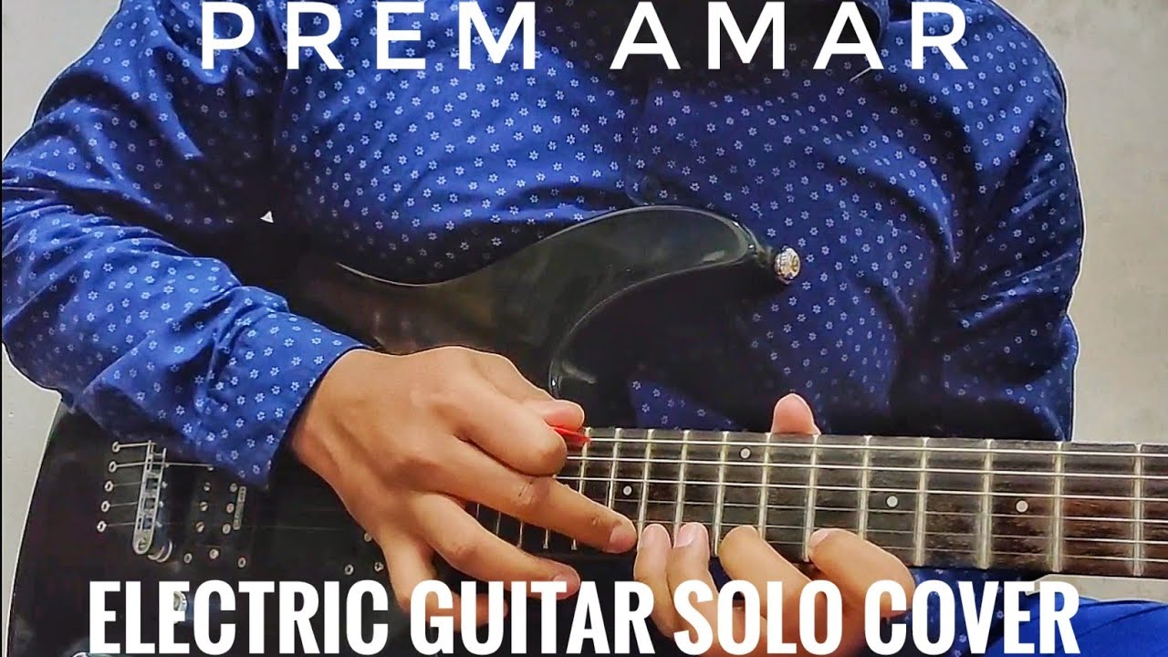 Prem Amar | Title song | Electric guitar solo cover . - YouTube