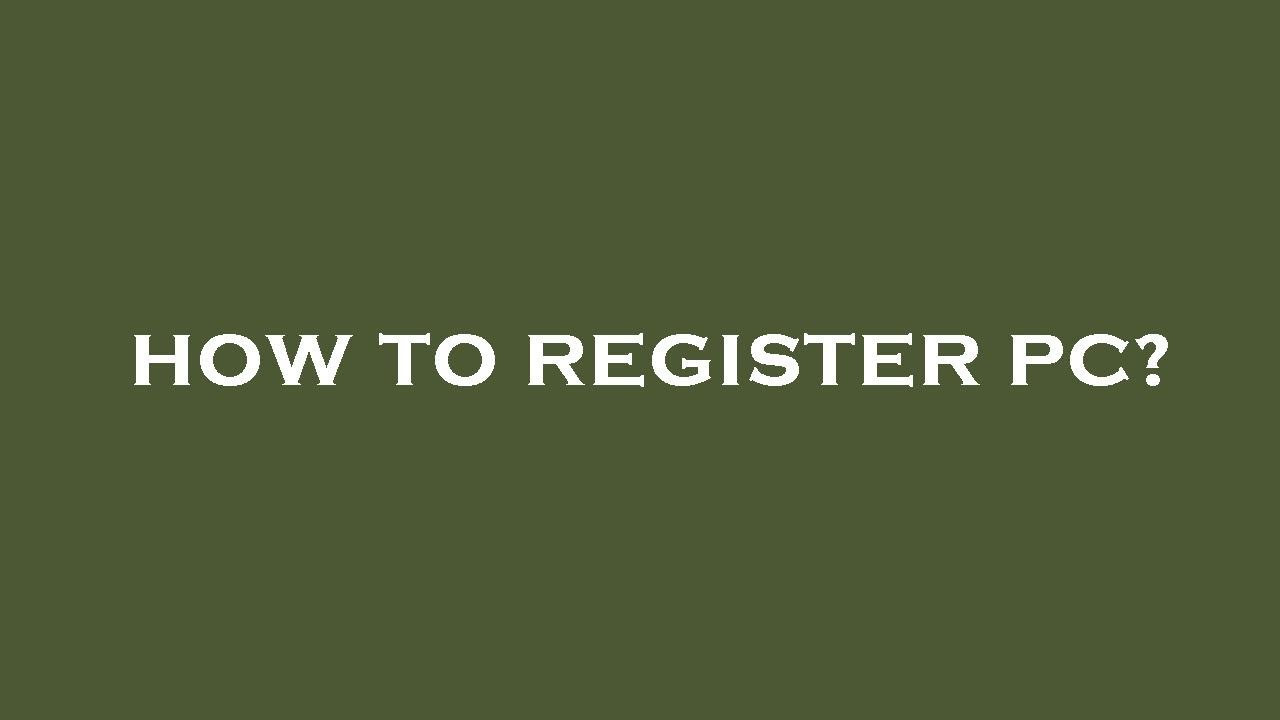How to register pc? - YouTube