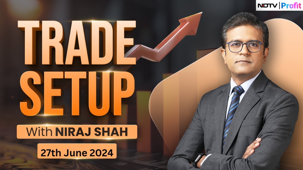 Trade Setup With Niraj Shah | Top Stocks To Watch Out For In Trade ...