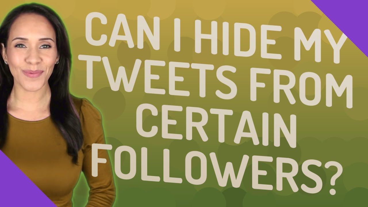 Can I Hide My Tweets From Certain Followers YouTube can-i-hide-my-tweets-from-certain-followers-youtube