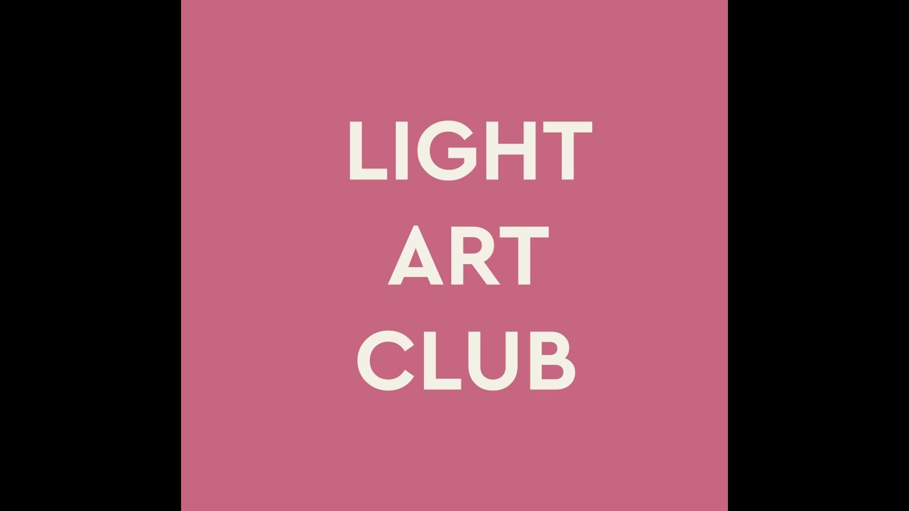 Welcome To Light Art Club - YouTube