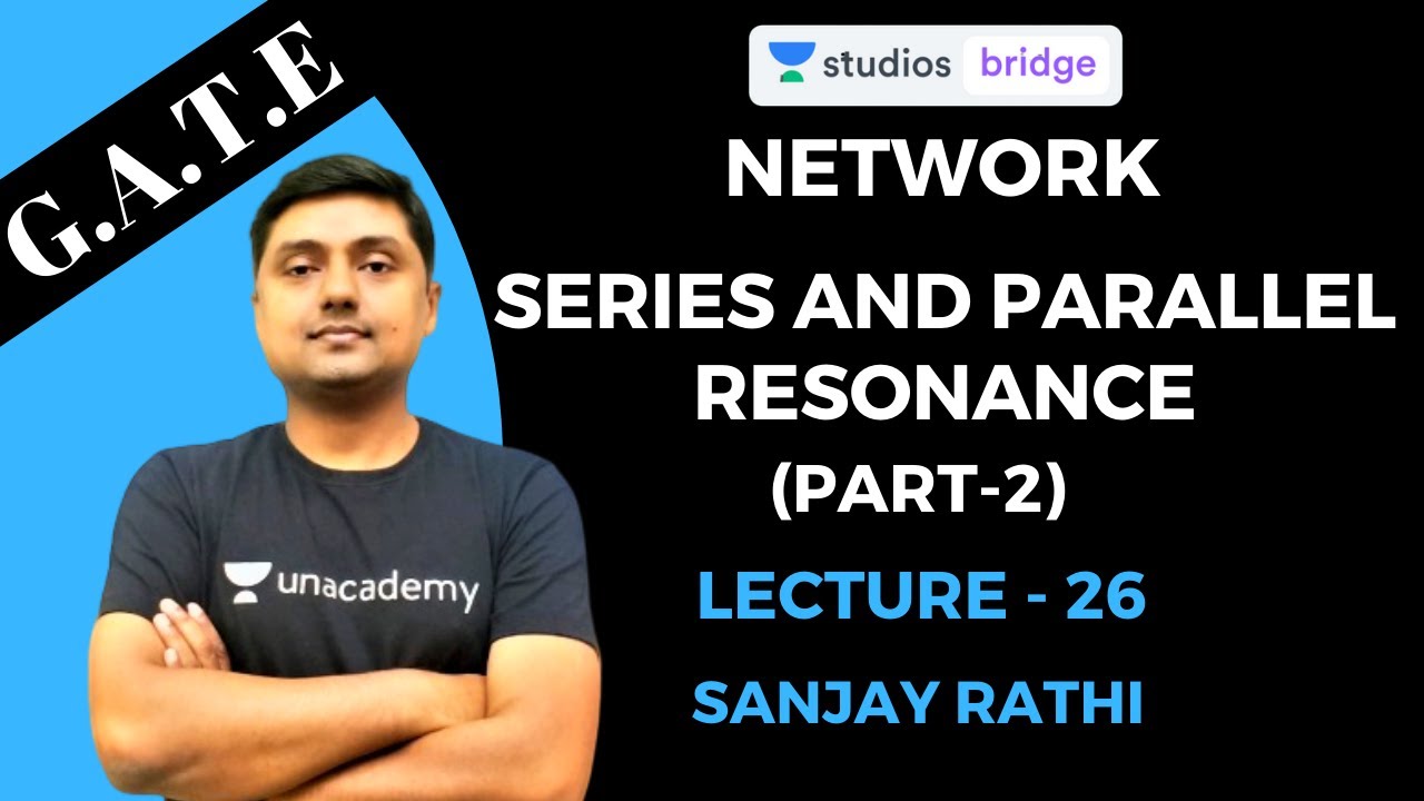 L26: Series and Parallel Resonance (Part-2) | Network (Circuit Theory ...