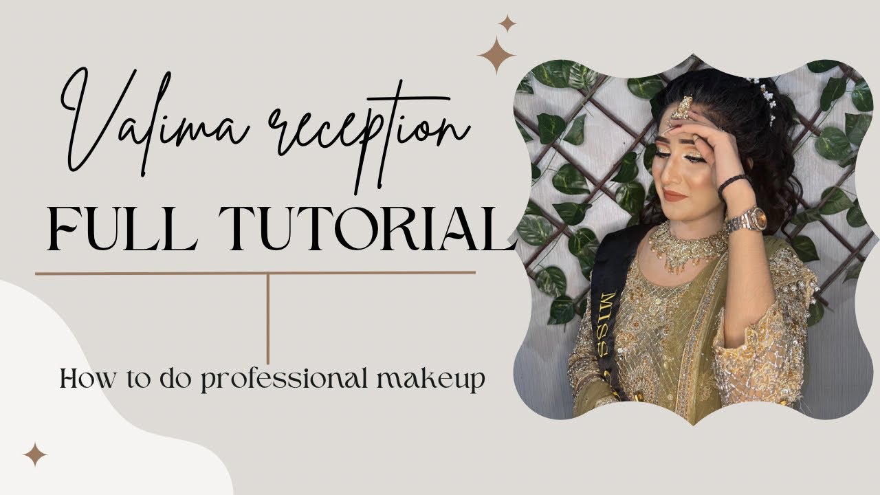 Valima Reception Makeup Tutorial | Step-by-Step Guide: Your Path to ...