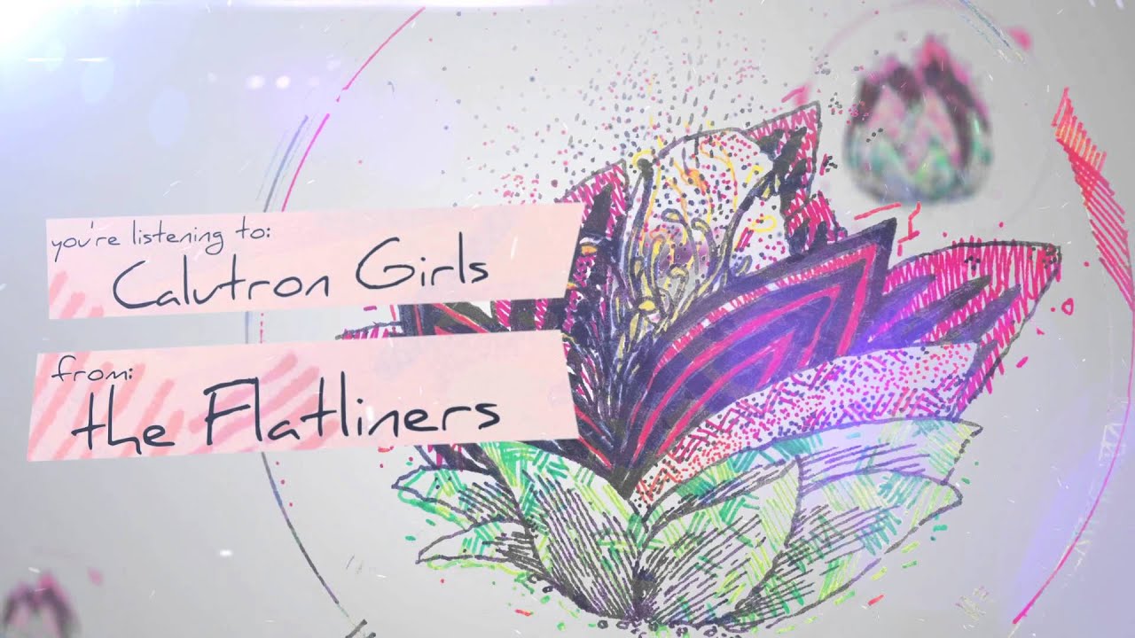 The Flatliners - Calutron Girls - YouTube