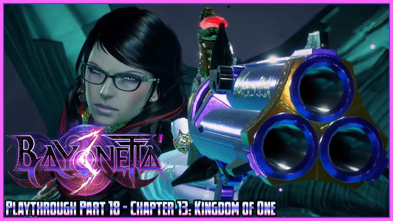 Bayonetta 3 Playthrough Part 18 - Chapter 13: Kingdom of One - YouTube