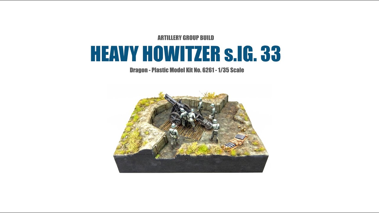 Artillery Group Build - Final Reveal - Dragon 15cm s.IG. 33 - Plastic ...