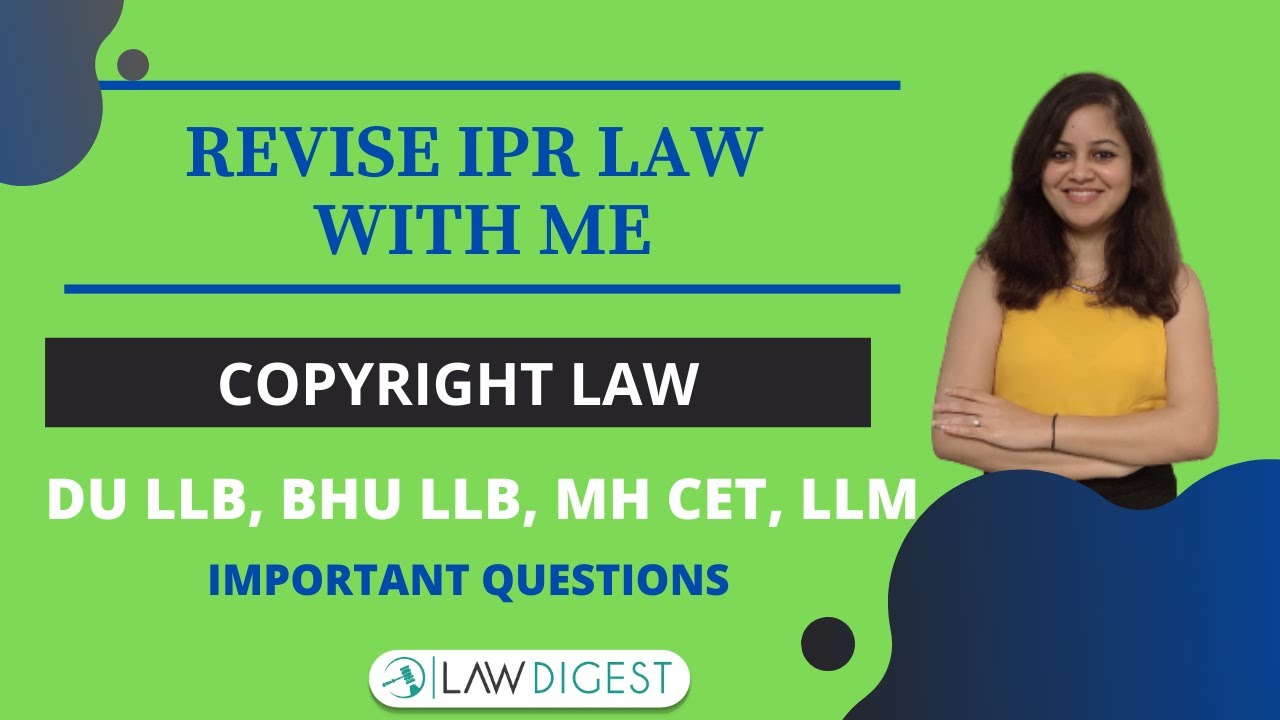 IPR Law Revision - Copyright Law | DU LLB, BHU LLB, MHCET Law, LLM ...