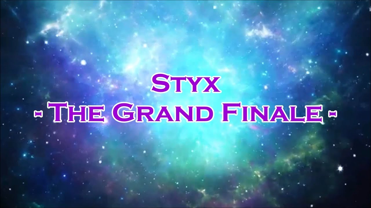 Styx - "The Grand Finale" HQ/With Onscreen Lyrics! - YouTube