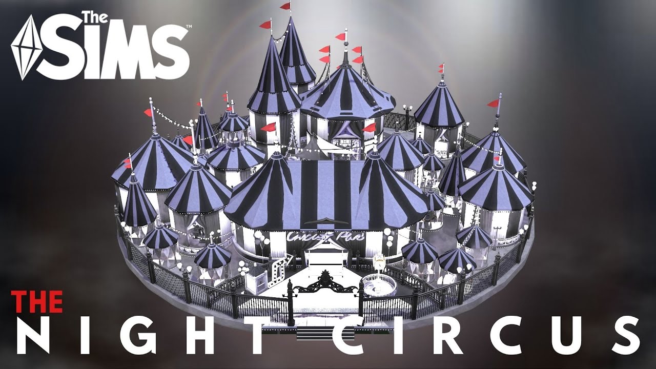 THE NIGHT CIRCUS | SIMS TALES COLLAB | The Sims 4 Speed Build | NOCC ...