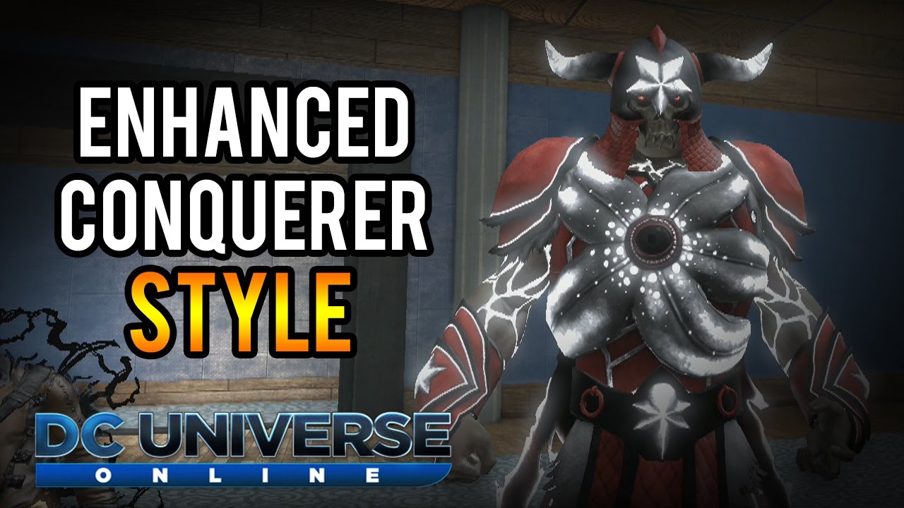 DCUO | Enhanced Conquerer Style - YouTube
