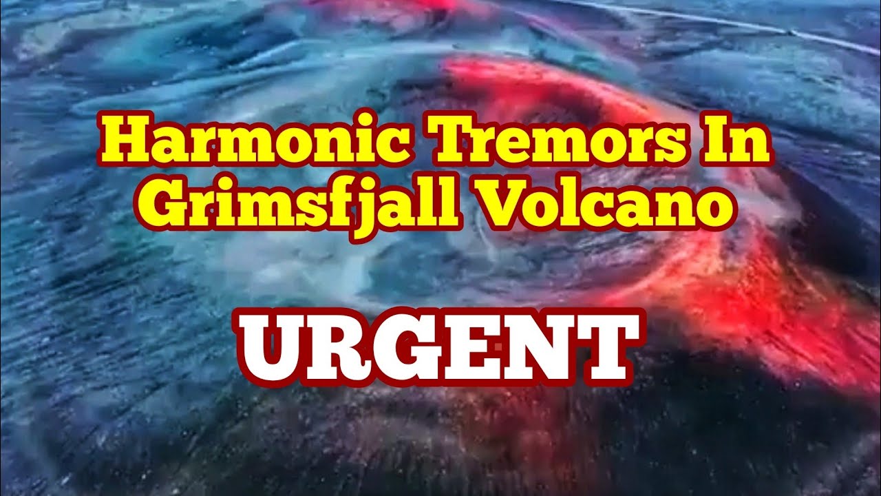 Rising Harmonic Tremors In Grímsfjall Volcano, Iceland/ Fagradalsfjall ...