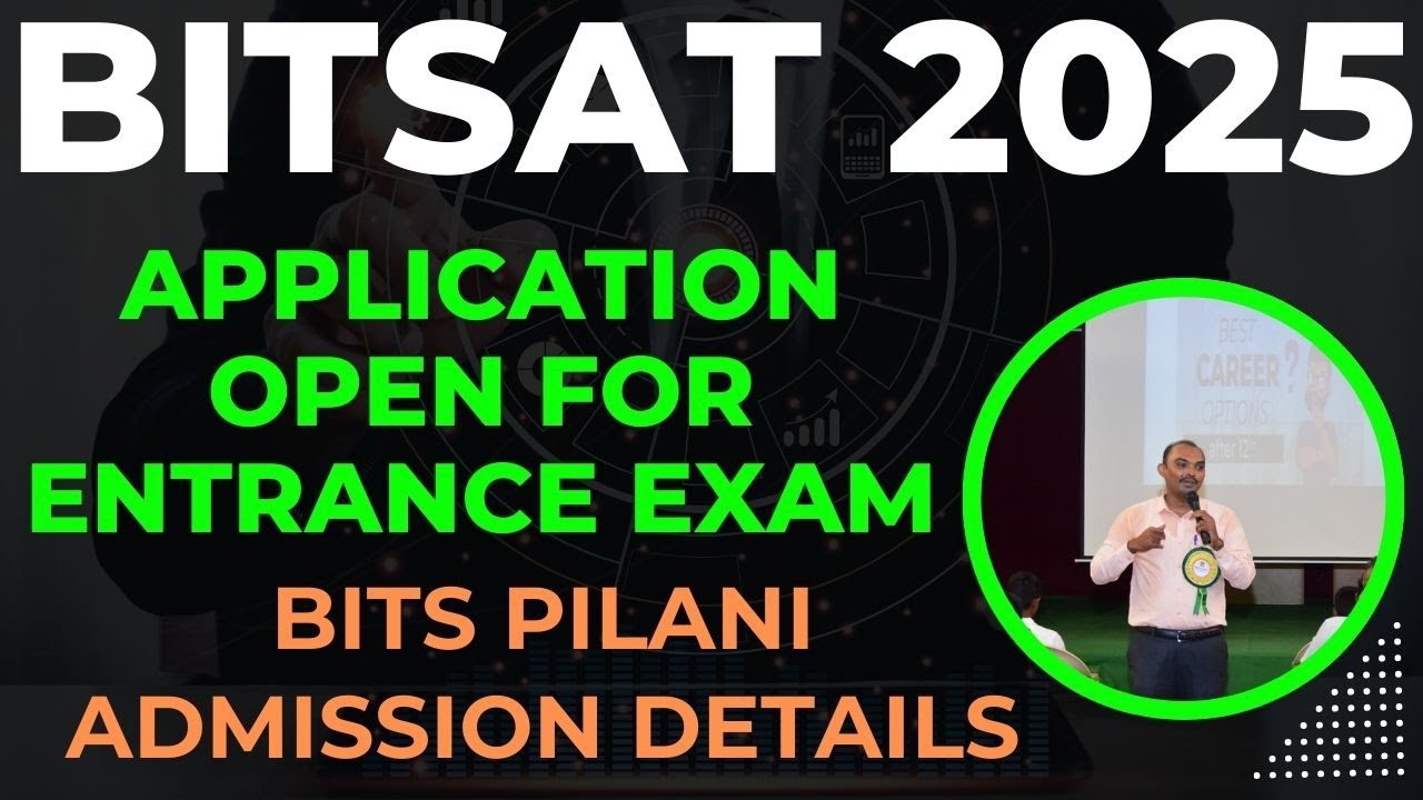 BITSAT 2025 | BITS PILANI admission details | APPLICATION open for ...