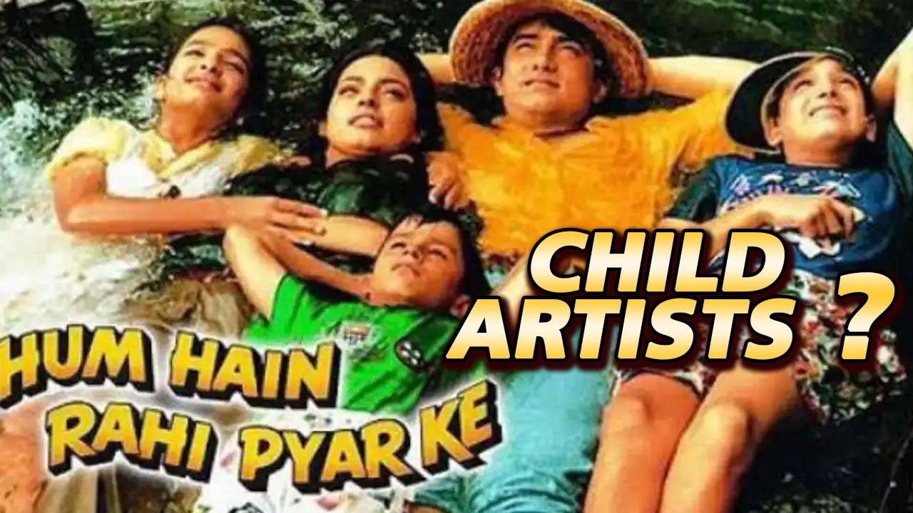 Who Were The Child Artists Of Blockbuster Film "Hum Hain Rahi Pyar Ke ...