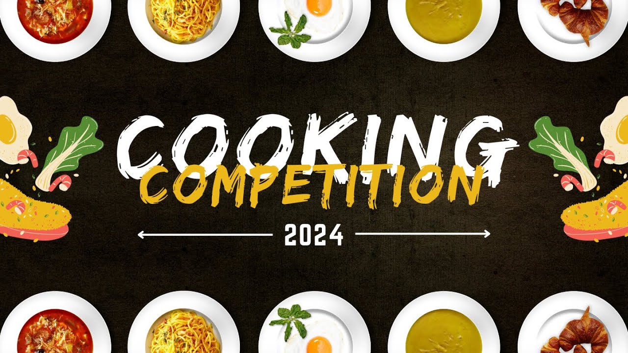 Cooking Competition 2024 - YouTube