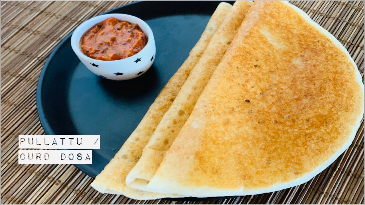Pullattu Recipe | Curd Dosa Recipe | No Urid Dal Dosa | Andhra Pullattu ...