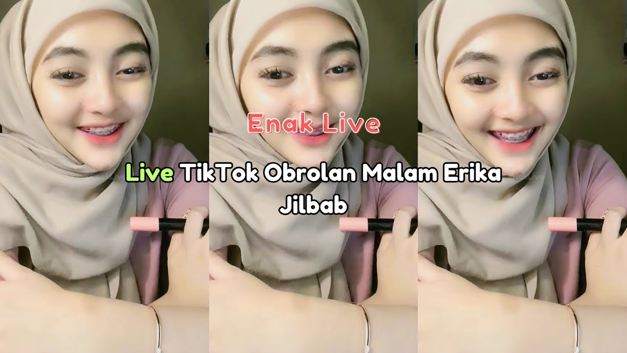 Live TikTok Obrolan Malam Erika Jilbab - YouTube
