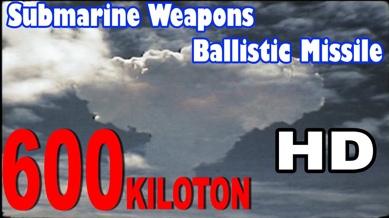 Submarine Nuclear Weapons Ballistic Missile 600 Kilotons Nuclear ...