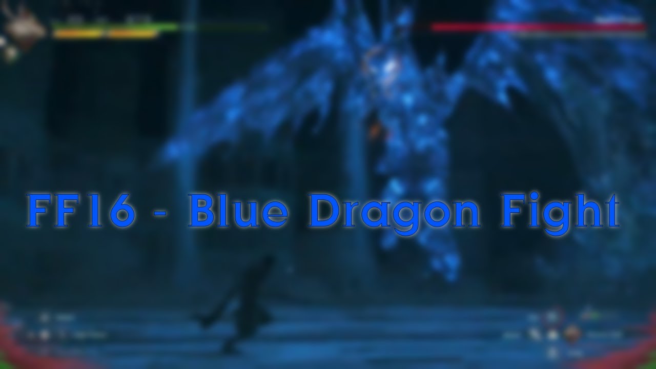 Final Fantasy 16 Blue Dragon Fight - YouTube