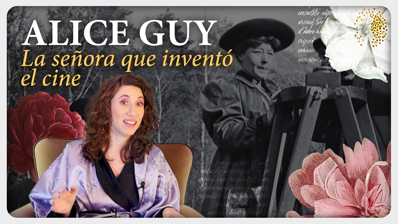 Alice Guy - La señora que inventó el cine | Las Incansables - YouTube