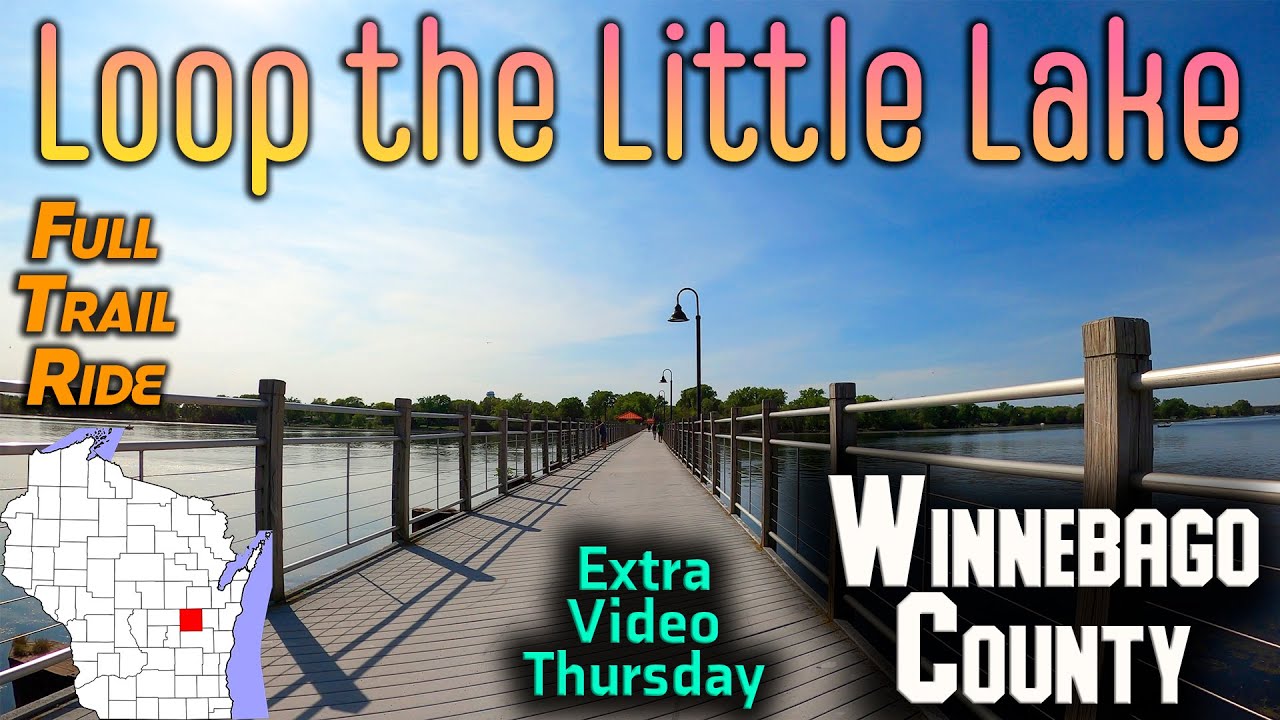 Loop the Little Lake: Fox Crossing, Wisconsin - Full Loop - May 2023 - YouTube