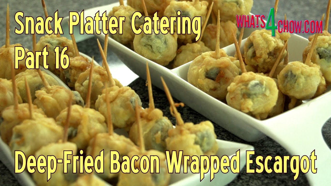 Snack Platter Catering - Part 16 - Deep-Fried Snails / Deep-Fried ...