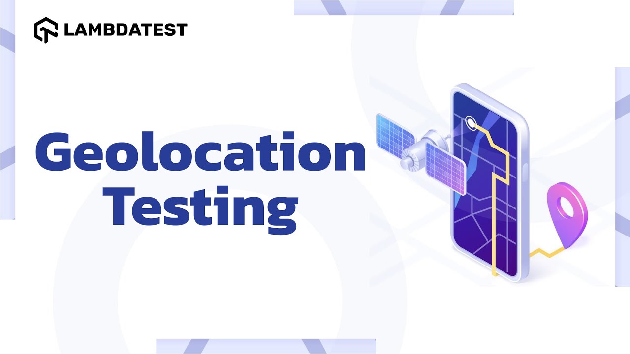 Geolocation Testing Of Web Apps On Real Device Cloud | LambdaTest - YouTube