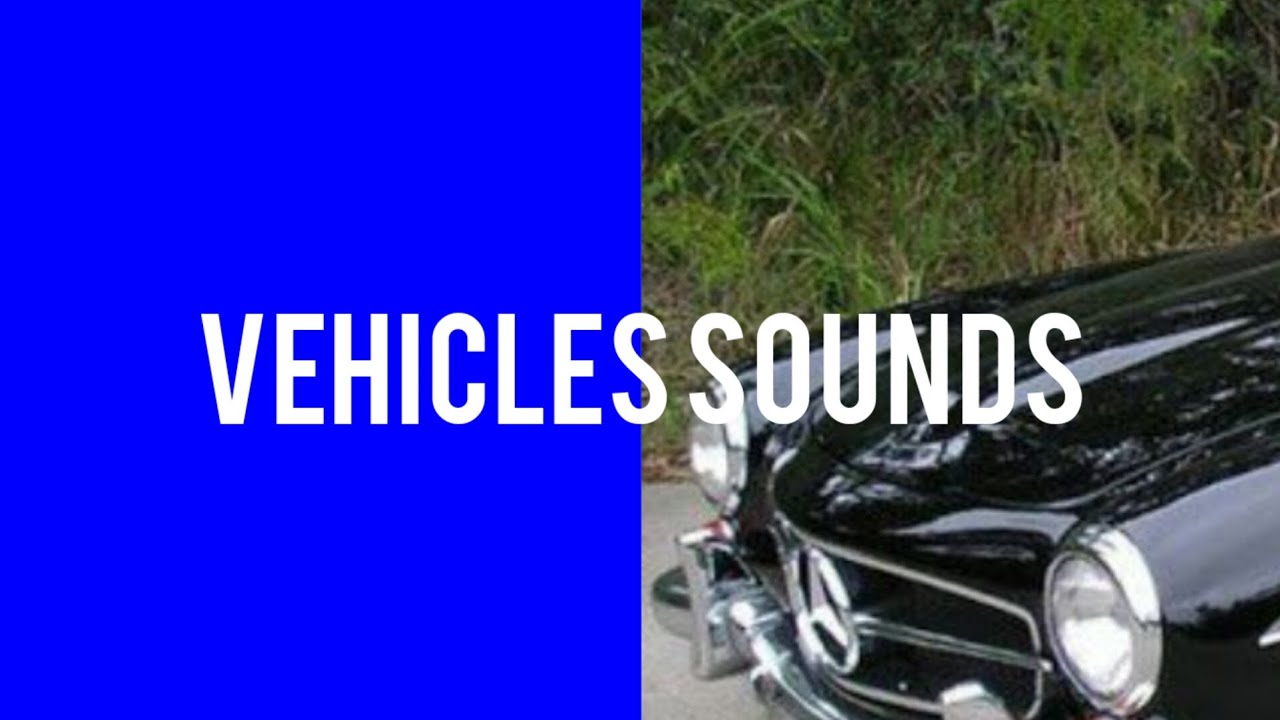 Vehicles Sounds Effect in 25 Sounds - YouTube