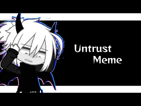 Untrust Meme//Gacha Animation//[Loop]//Read desc - YouTube