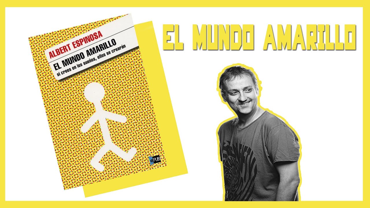 Reseña El Mundo Amarillo de Albert Espinosa en 3 minutos | Querer Leer ...