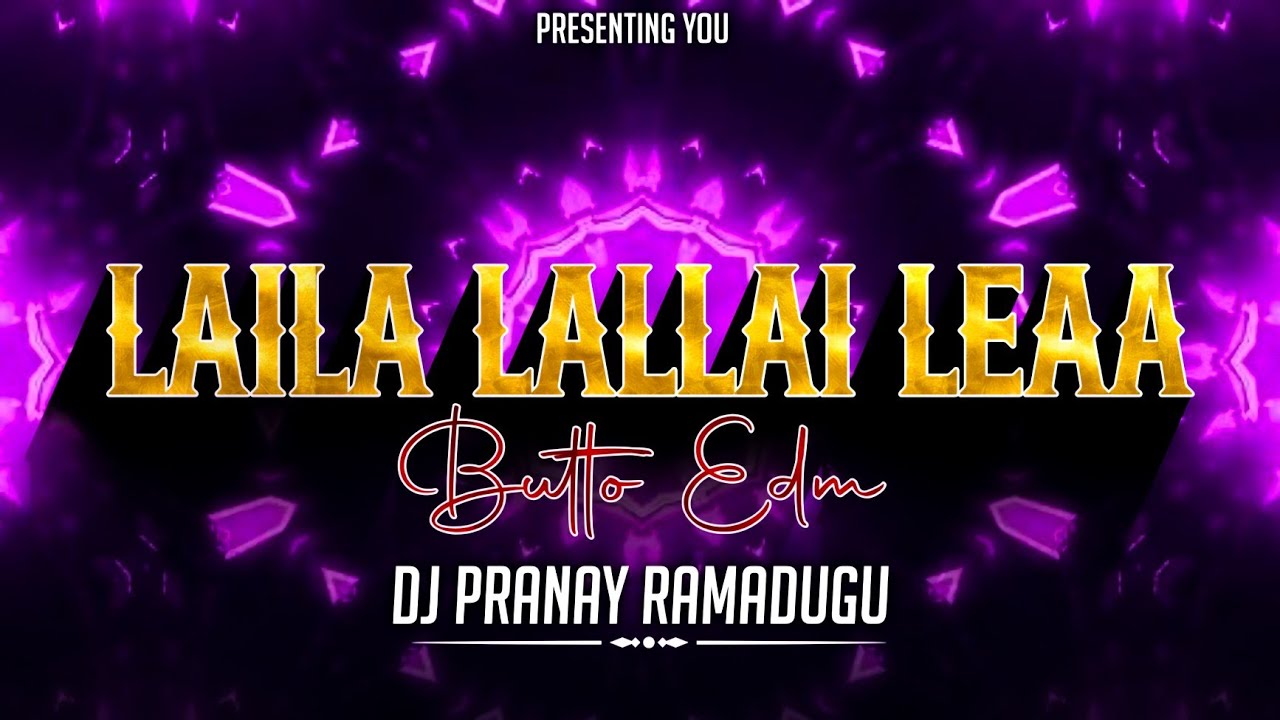 LALLA LALLAI LEAA BUTTO EDM MIX BY DJ PRANAY RAMADUGU - YouTube