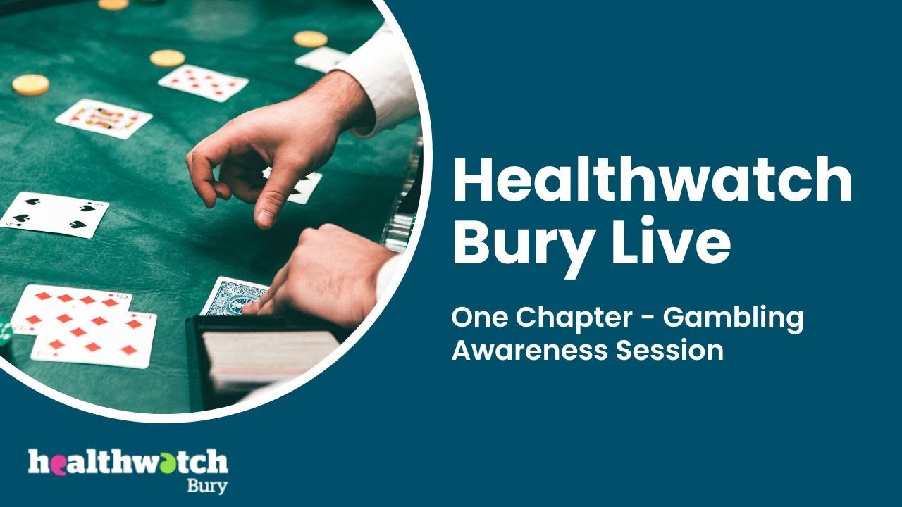 Healthwatch Bury Live with Chapter One - Gambling Awareness Session ...
