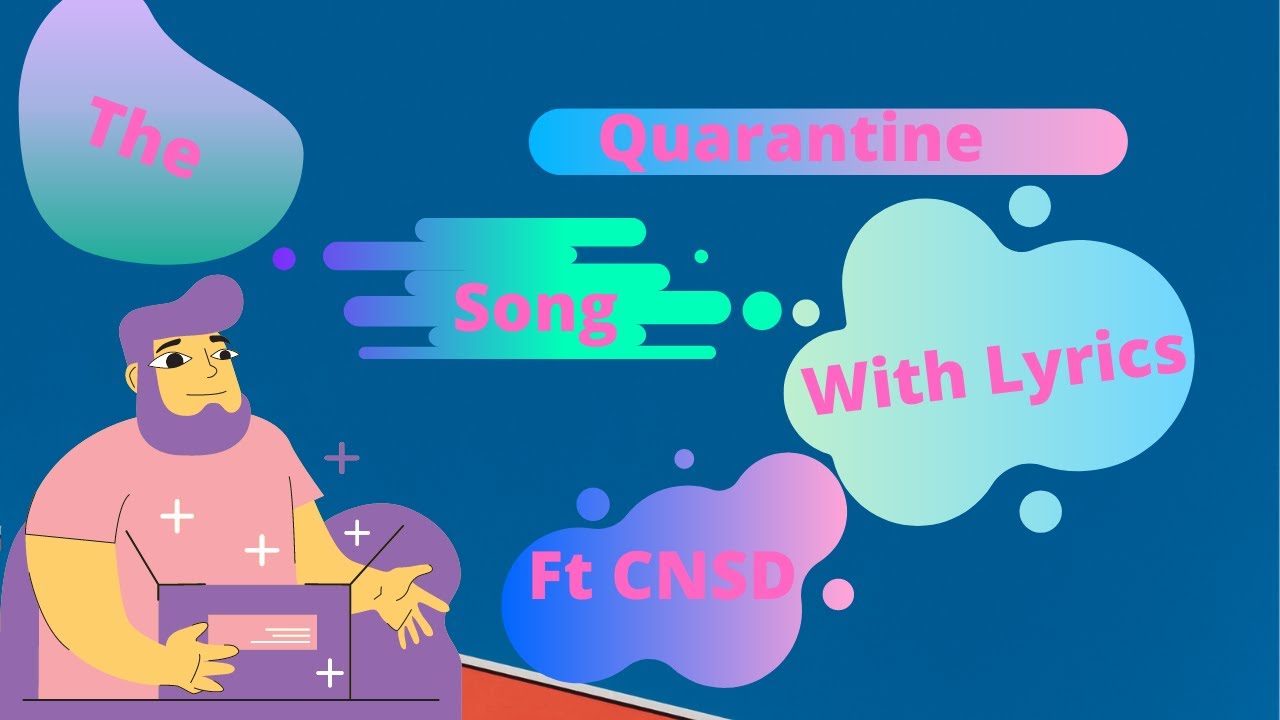Quarantine Song (Official Lyric Video) By CNSD and ThePickle - YouTube