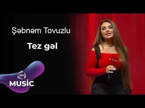 Şəbnəm Tovuzlu - Tez gəl