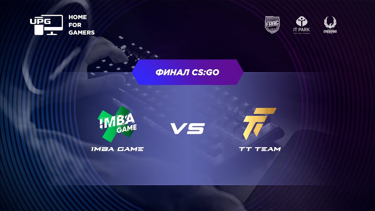 UPG CUP 4 | FINAL | IMBA GAME vs TT - YouTube