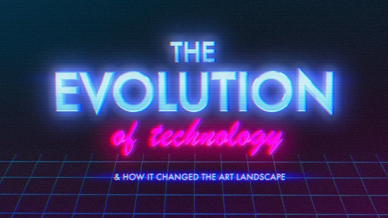 The Evolution of Technology & How it changed the Art Landscape - YouTube