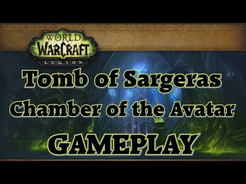 World of Warcraft: Legion - Tomb of Sargeras (Chamber of the Avatar ...