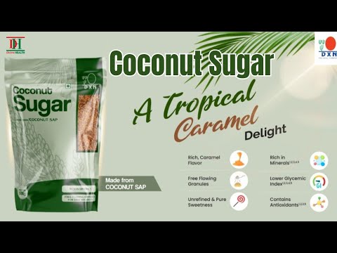 DXN Coconut Sugar Made From COCONUT SAP BENEFITS | DXN | Divine Health ...