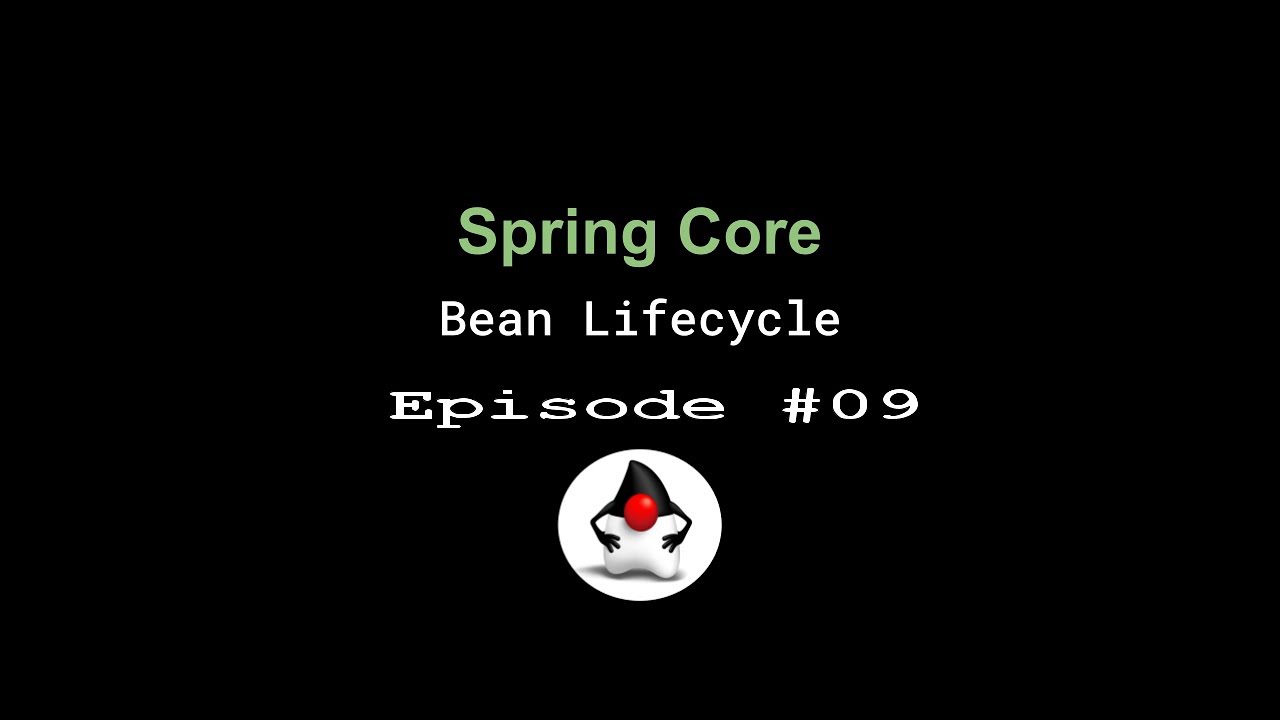 Spring Core Framework - Episode 09 - Bean Lifecycle - Bean construction ...