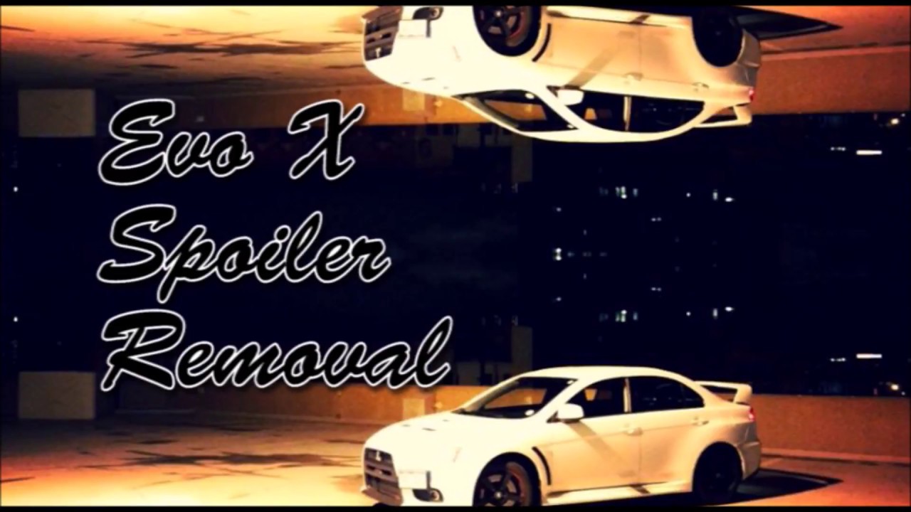 EVO X Spoiler Removal! - YouTube