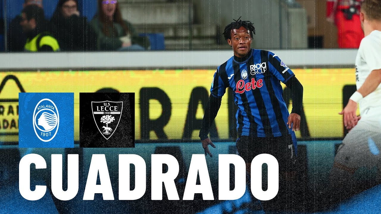 Atalanta-Lecce 1-1 | Juan Cuadrado: "La Champions dipende da noi" | 34ª ...