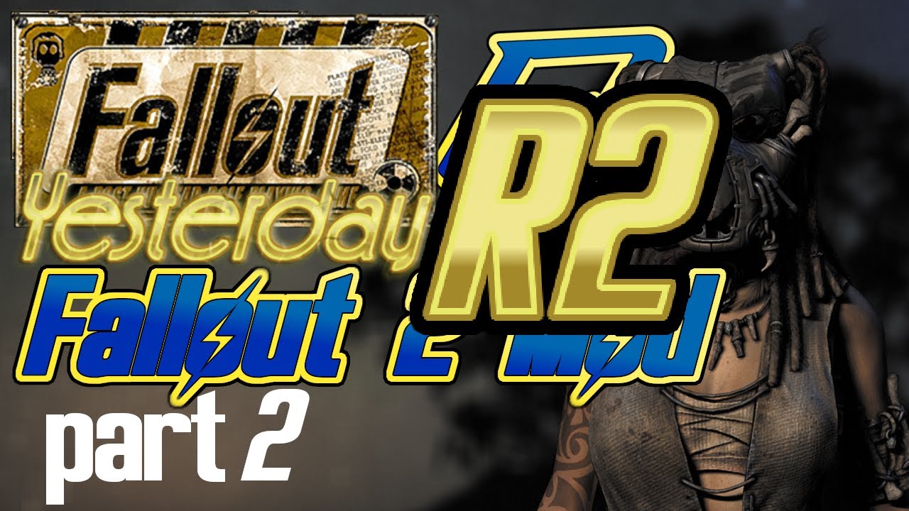 Fallout Yesterday R2 part2 - YouTube