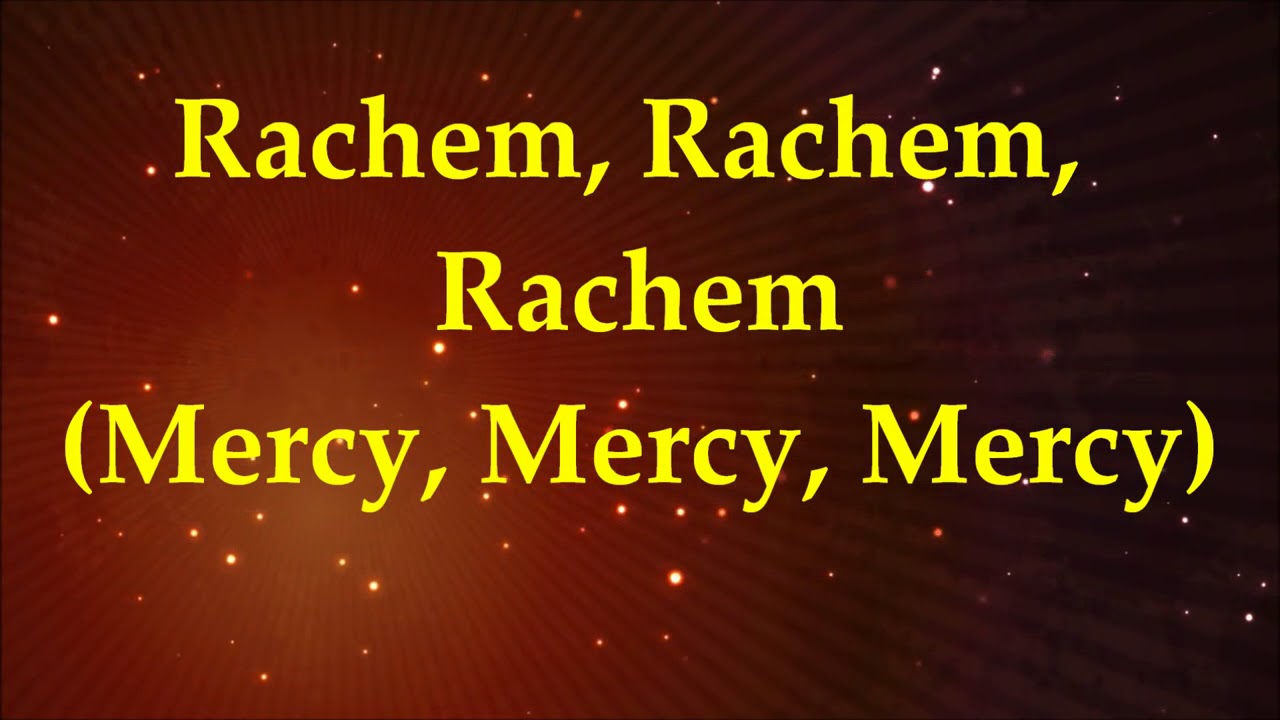 Rachem Mercy Lyrics and Translation - YouTube